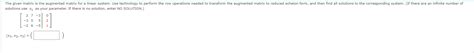 Solved The Given Matrix Is The Augmented Matrix For A Linear Chegg Com
