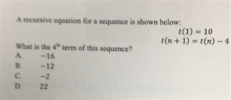 A Recursive Equation For A Sequence Is Shown Below T110 Tn1tn