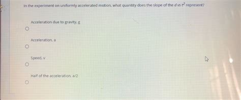Solved In The Experiment On Uniformly Accelerated Motion Chegg Com
