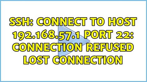 Ubuntu Ssh Connect To Host 192168571 Port 22 Connection Refused Lost Connection Youtube