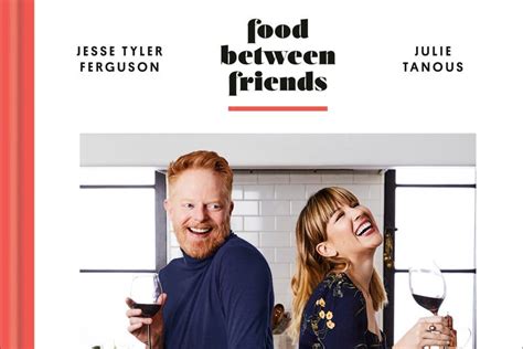 Jesse Tyler Ferguson And Julie Tanous Cook Up A Friendship Mark Kennedy