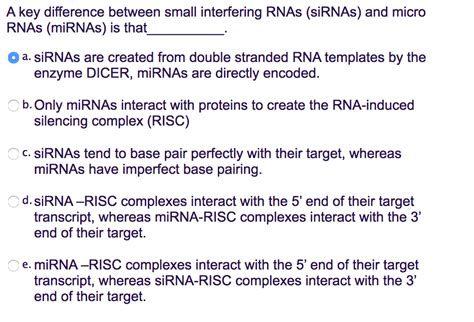 Solved A Key Difference Between Small Interfering Rnas