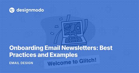 Onboarding Email Newsletters Best Practices And Examples