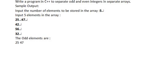 Solved Write A Program In C To Separate Odd And Even Chegg