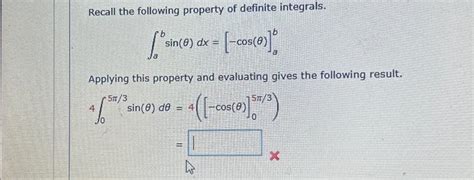 Solved Recall The Following Property Of Definite Integrals Chegg Com