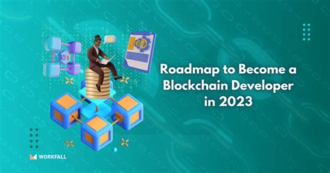 Roadmap To Become A Blockchain Developer In 2023 The Workfall Blog