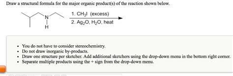 Solved Draw A Structural Formula For The Major Organic
