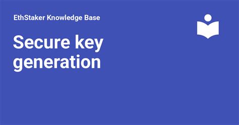 Secure Key Generation Ethstaker Knowledge Base