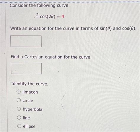 Solved Consider the following curve r cos θ Write an Chegg com