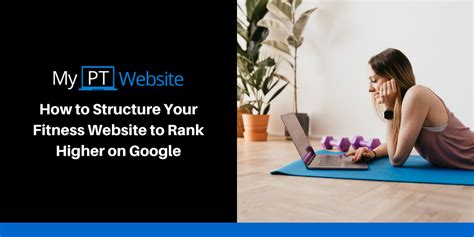 Structure Your Fitness Website To Rank Higher On Google