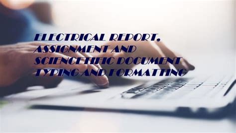 Do Electrical Report Writing Typing And Formatting Scientific Documents By Dil Jay Fiverr