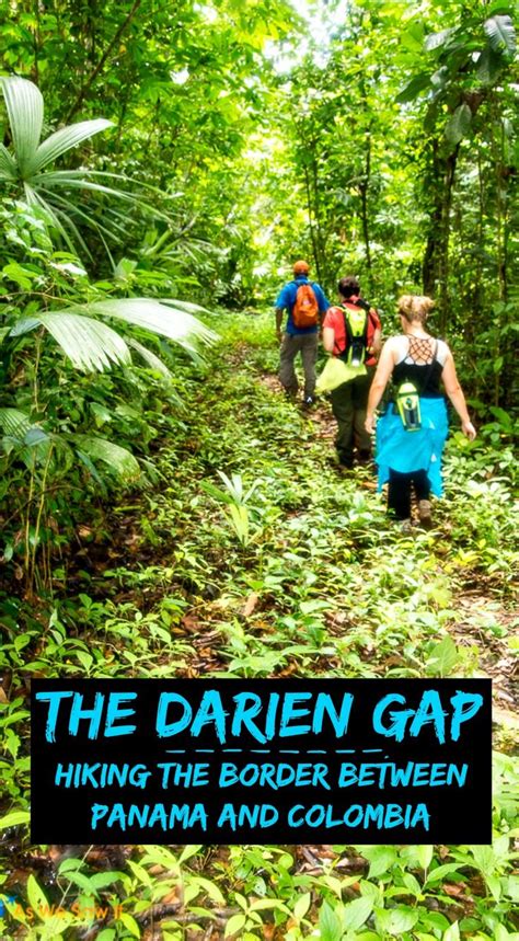 Panama To Colombia Crossing The Darien Gap On Foot Planning A Panama