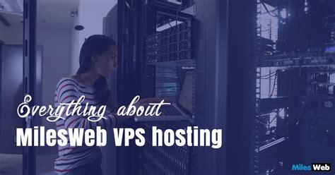 Everything About Milesweb Vps Hosting Vd Web Design