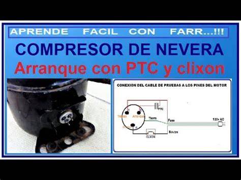 Como Conectar Un Compresor De Nevera Con Su Ptc Y Su Clixon Youtube