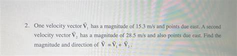 Solved One Velocity Vector V Has A Magnitude Of M S Chegg