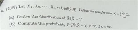 solved 20 ﻿let x1 x2 xn∼unif 2 8 ﻿define the sample