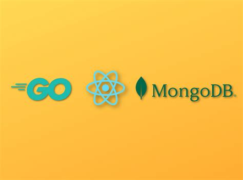 up and running with golang reactjs and mongodb in 5 minutes or less