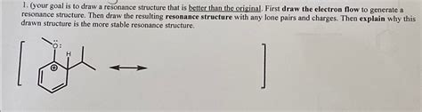 Solved Your Goal Is To Draw A Resonance Structure That Is Chegg