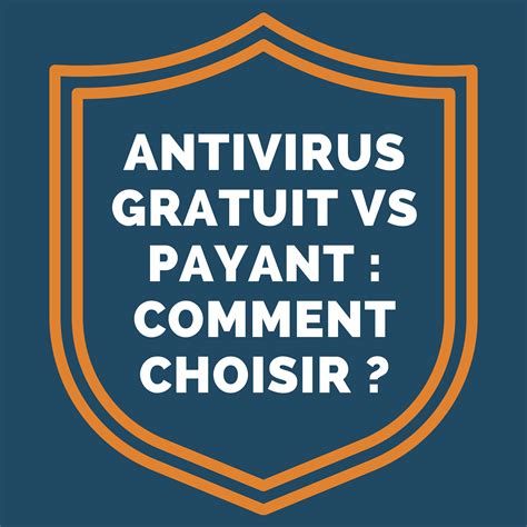 Antivirus Gratuit Vs Payant Comment Choisir Groupe Capinfo