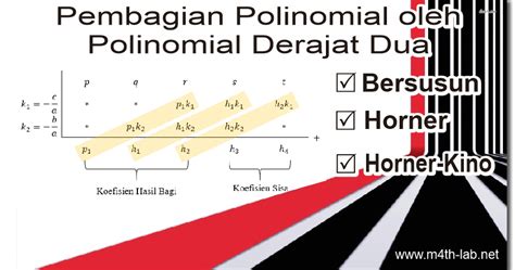 Pembagian Polinomial Oleh Polinomial Derajat Dua Dengan Cara Bersusun Horner Dan Horner Kino