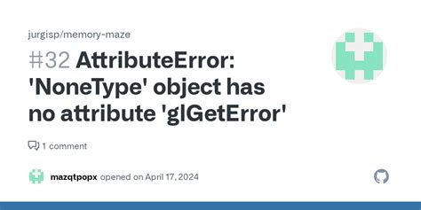 AttributeError NoneType Object Has No Attribute GlGetError Issue