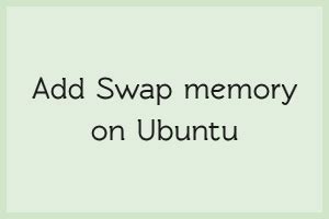How To Add Swap Memory On Ubuntu StudySection Blog