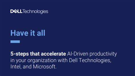 5 Steps That Accelerate Ai Driven Productivity In Your Organization With Dell Technologies