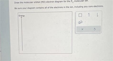 Solved Draw The Molecular Orbital Mo Electron Diagram For