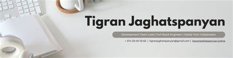 Tigran Jaghatspanyan Development Team Lead Full Stack Engineer Global Tech Collaborator