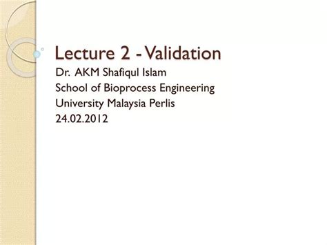 Ppt Lecture 2 Validation Powerpoint Presentation Free Download
