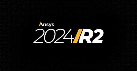 Ansys 2024 R2 Release Highlights Ansys Latest Release