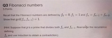 Solved Q3 Fibonacci Numbers 5 Points Recall That The Chegg Com