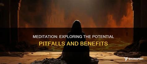 Meditation Exploring The Potential Pitfalls And Benefits Shunspirit
