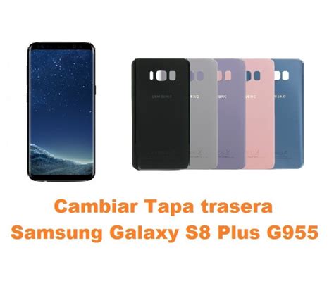 Cambiar Tapa Trasera Samsung Galaxy S8 Plus G955 Reparar