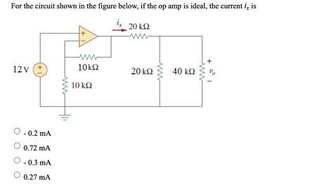 Solved For The Circuit Shown In The Figure Below If The Op Chegg Com