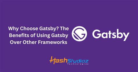 The Benefits Of Using Gatsby Over Other Frameworks