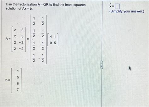 Solved Use The Factorization A Q R To Find The