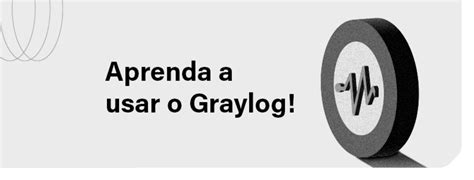 Guia Definitivo Para Instalação E Configuração Do Graylog Mongodb E