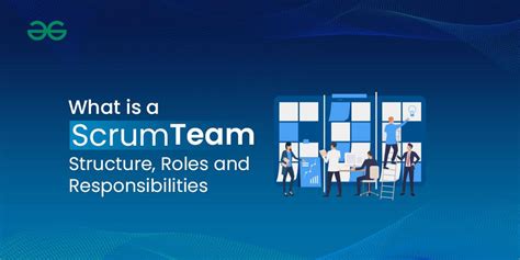 What Is A Scrum Team Structure Roles And Responsibilities GeeksforGeeks
