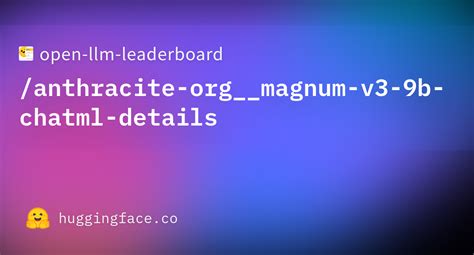 Open Llm Leaderboard Anthracite Org Magnum V3 9b Chatml Details Datasets At Hugging Face