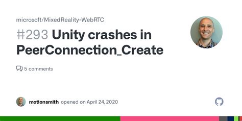 Unity Crashes In Peerconnectioncreate · Issue 293 · Microsoftmixedreality Webrtc · Github