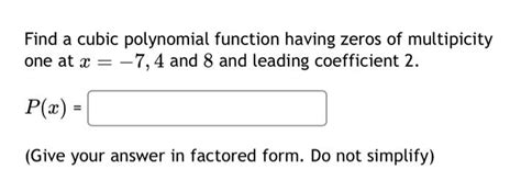 Find A Cubic Polynomial Function Having Zeros Of