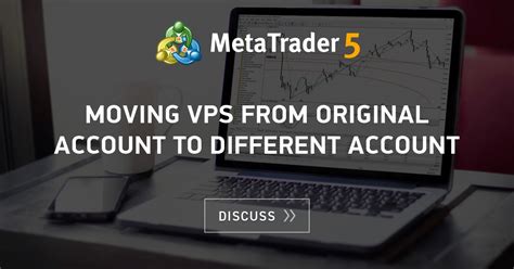 Moving Vps From Original Account To Different Account Forex Simulator