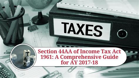 Section 44aa Of Income Tax Act 1961 A Comprehensive Guide For Ay 2017