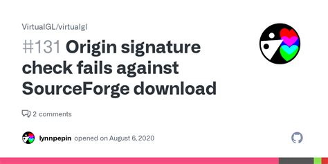 Origin Signature Check Fails Against Sourceforge Download · Issue 131 · Virtualglvirtualgl