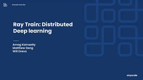 Ray Train Production Ready Distributed Deep Learning Speaker Deck