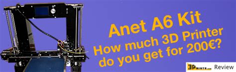 Anet A Review How Much D Printer Do You Get For