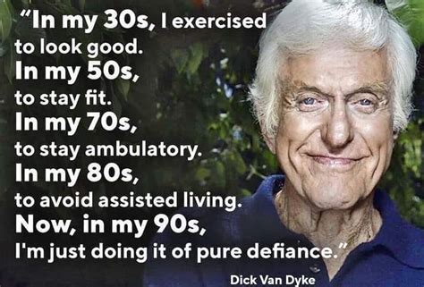 Aging Quote From Dick Van Dyke Geezer Guff