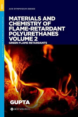 Materials And Chemistry Of Flame Retardant Polyurethanes Volume 2 Green Flame
