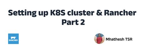 setting up k8s cluster and rancher part 1